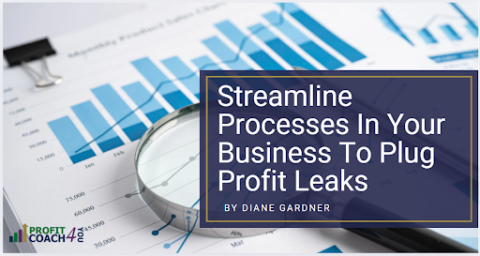 Streamline Processes In Your Business To Plug Profit Leaks