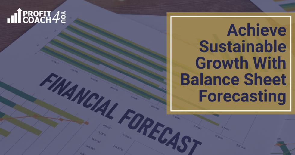 Balance Sheet Forecasting For Sustainable Growth